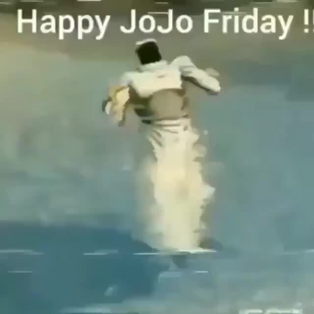 Happy JoJo Friday ! - iFunny