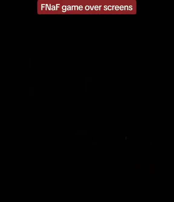 FNaF game over screens - iFunny