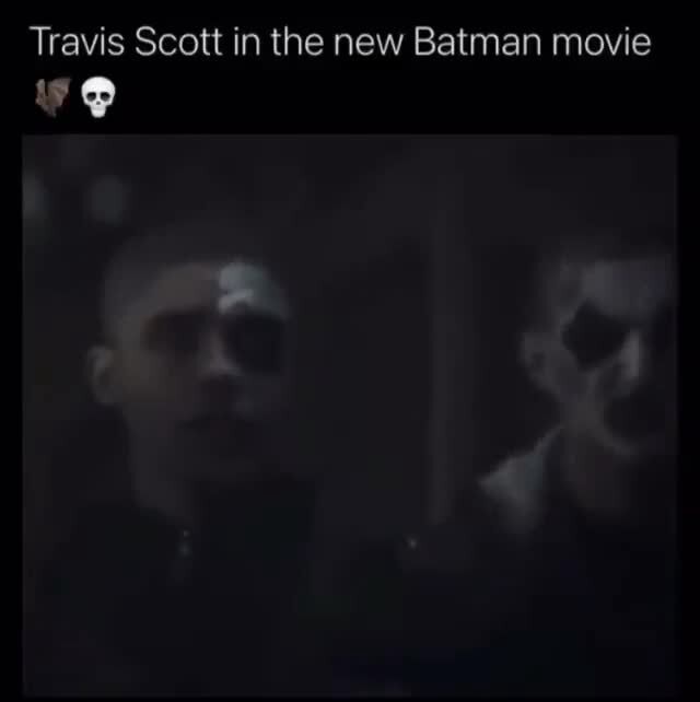 Travis Scott in the new Batman movie - iFunny
