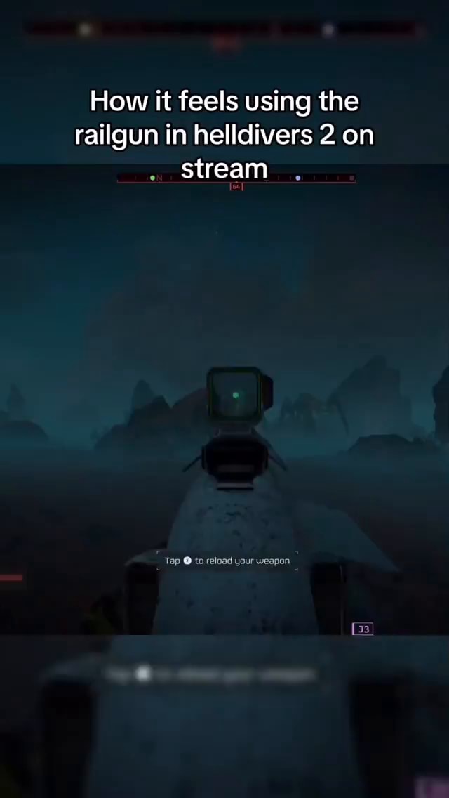 How it feels using the railgun in helldivers 2 on stream Tap @ to reload your weapon - iFunny