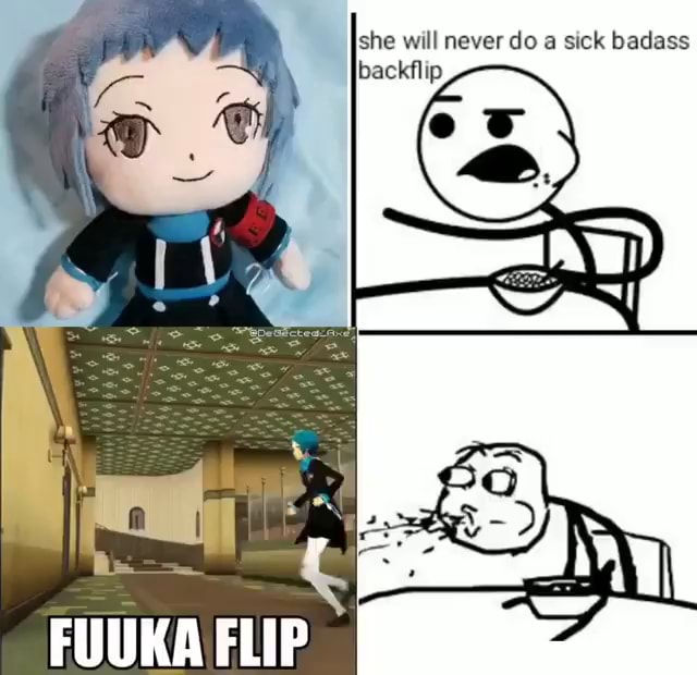 She will never do a sick badass FUUKA FLIP - iFunny