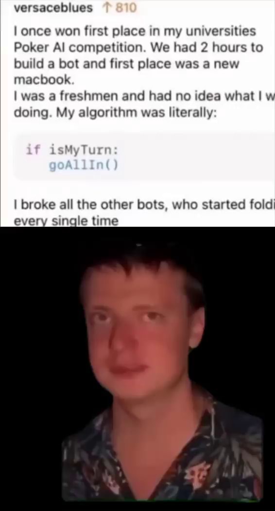 Versaceblues I once won first place in my universities Poker Al ...