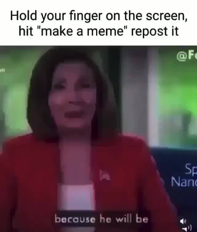 Hold your finger on the screen, hit "make a meme" repost it @Fe Nane ...