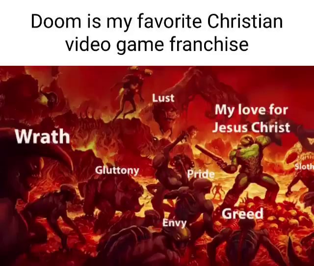 Doom is my favorite Christian video game franchise Lust My love for ...