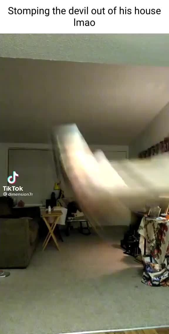 Stomping the devil out of his house Imao TikTok dimension7r - iFunny