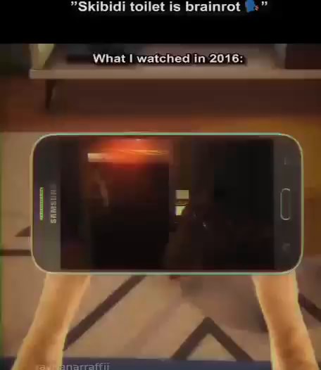 "Skibidi toilet is brainrot What I watched - iFunny