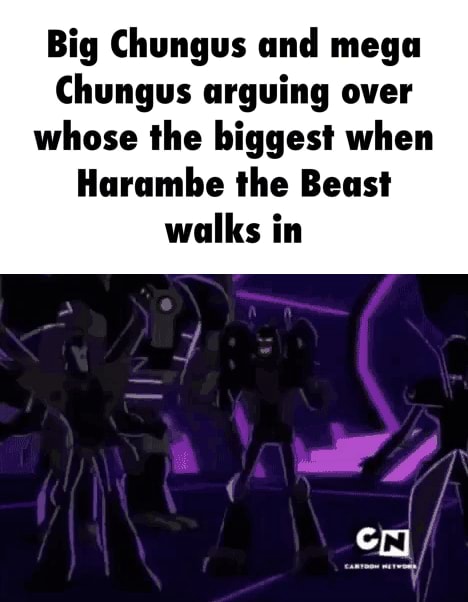 Big Chungus und mega Chungus arguing over whose Ihe biggest when ...