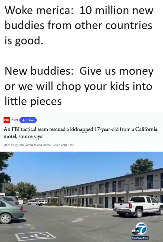 Woke merica: 10 million new buddies from other countries is good. New ...