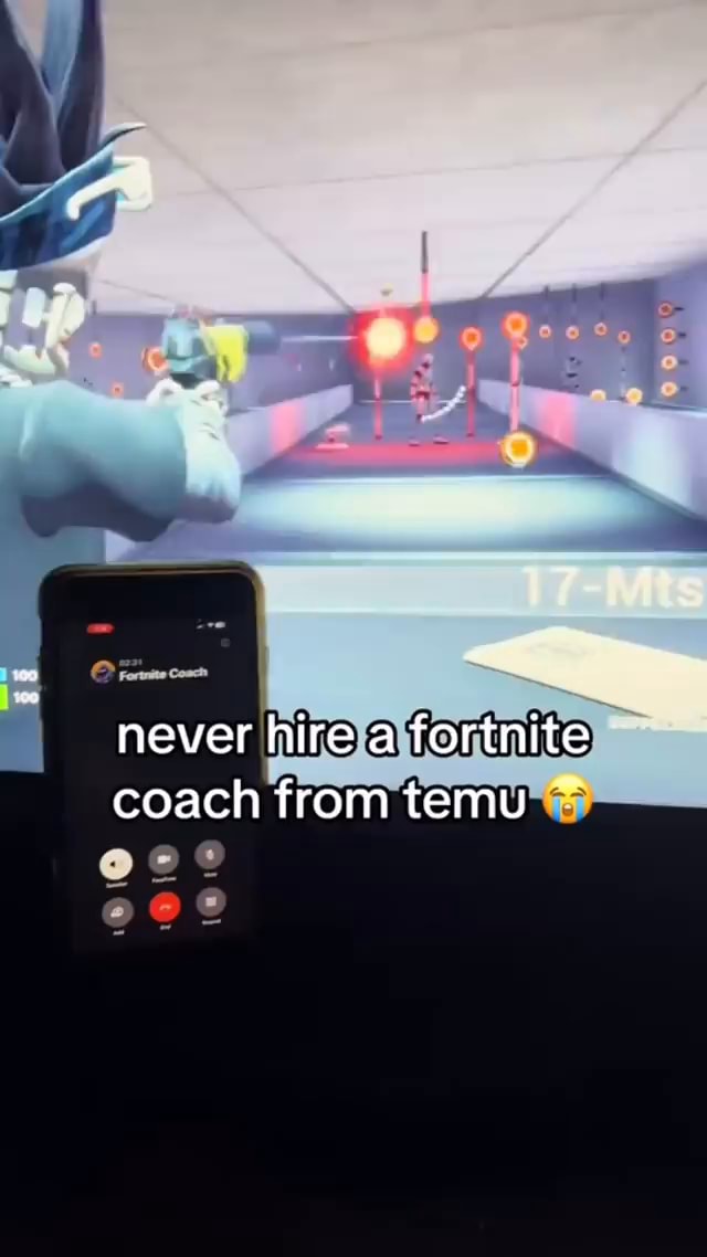 Never hire a fortnite coach from temu - iFunny