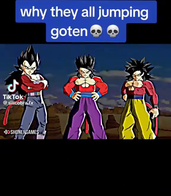 Why they all jumping goten TikTok: - iFunny