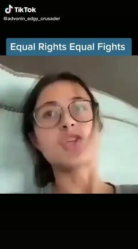 TikTok Equal Rights Equal Fights - iFunny