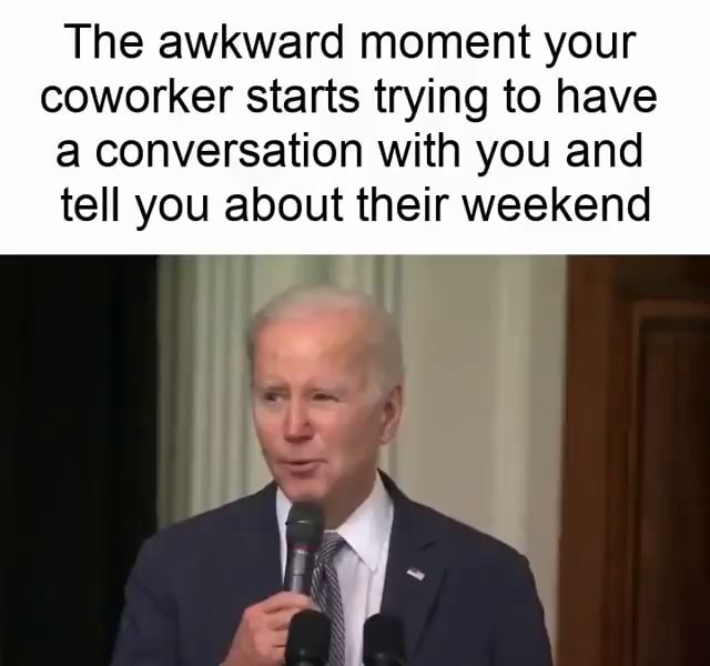 The awkward moment your coworker starts trying to have a conversation ...