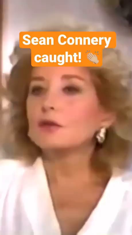 Caught! Sean Connery - iFunny