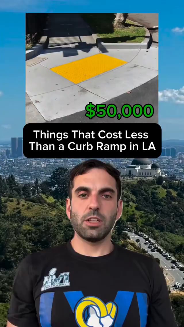 Things That Cost Less Than a Curb Ramp in LA - iFunny
