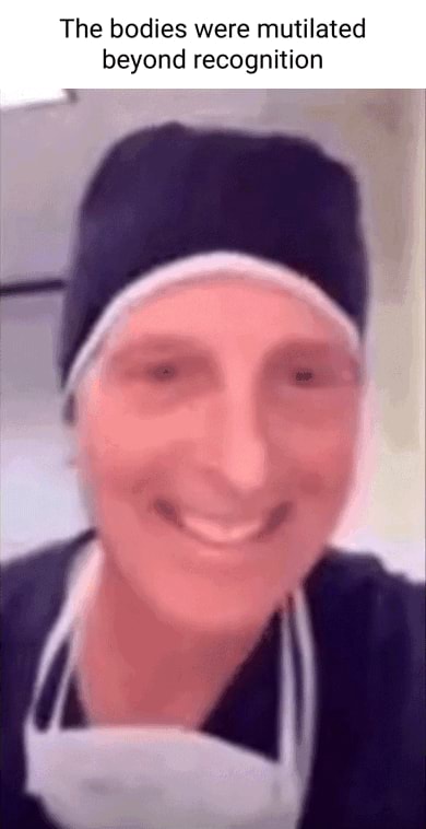 The bodies were mutilated beyond recognition - iFunny