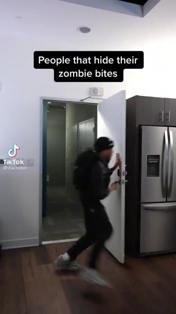 People that hide their zombie bites TikTok - iFunny