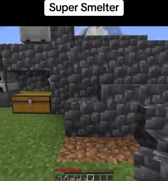 Super Smelter - iFunny