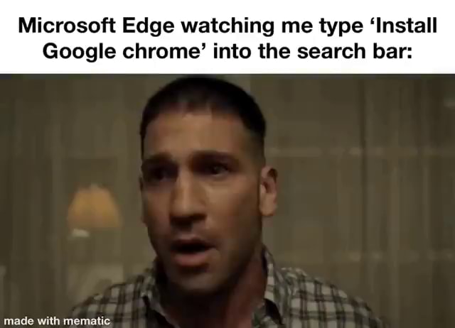 Microsoft Edge watching me type 'Install Google chrome' into the search ...
