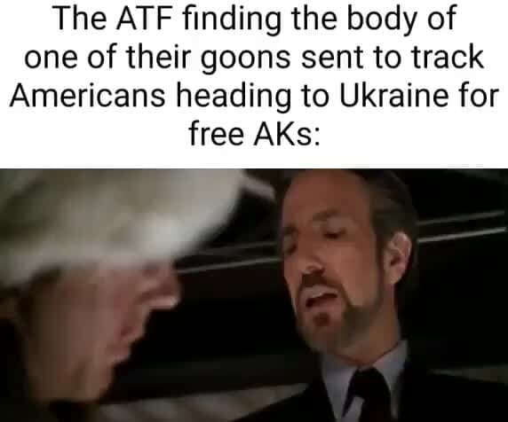 The ATF finding the body of one of their goons sent to track Americans ...