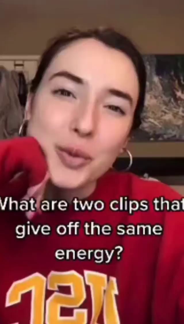 Vat are two clips that give off the same energy? - iFunny