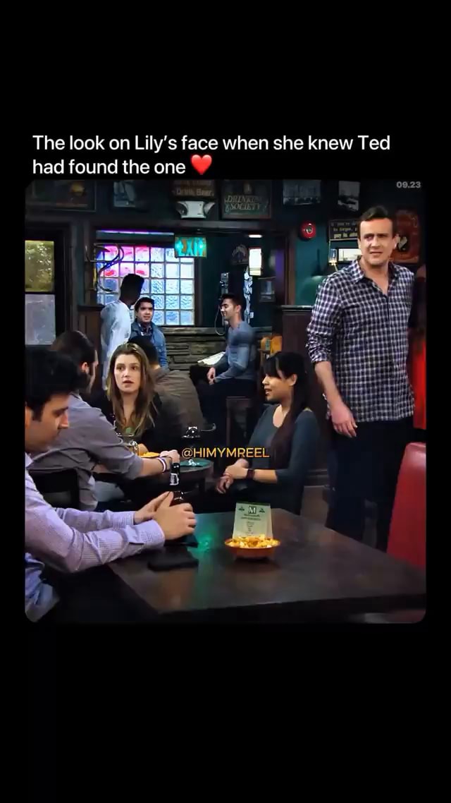 The look on Lily's face when she knew Ted had found the one 09.23 - iFunny