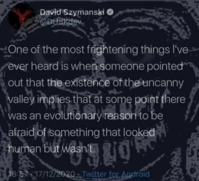 LA One of the most frightening things I've ever heard is when someone ...