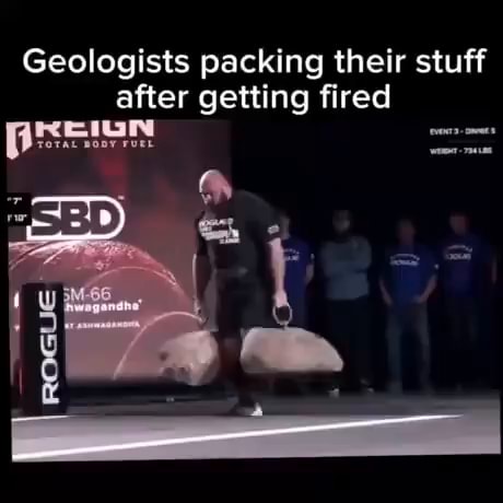 Geologists packing their stuff after getting fired ToTAL BODy FUEE - iFunny