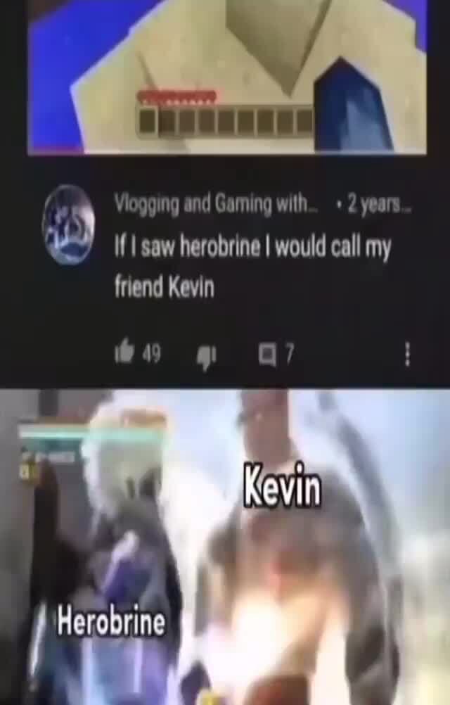 Viogging and Gaming will years saw herobrine I would call my friend ...