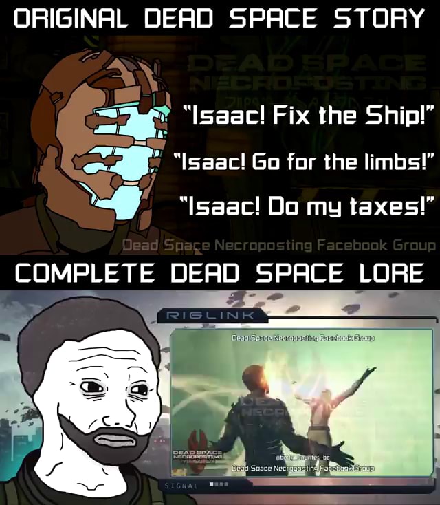 ORIGINAL DEAD SPACE STORY "Isaac! Fix the Ship!" "Isaac! Go for the ...