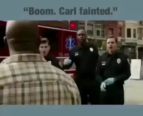 "Boom. Carl fainted." - iFunny
