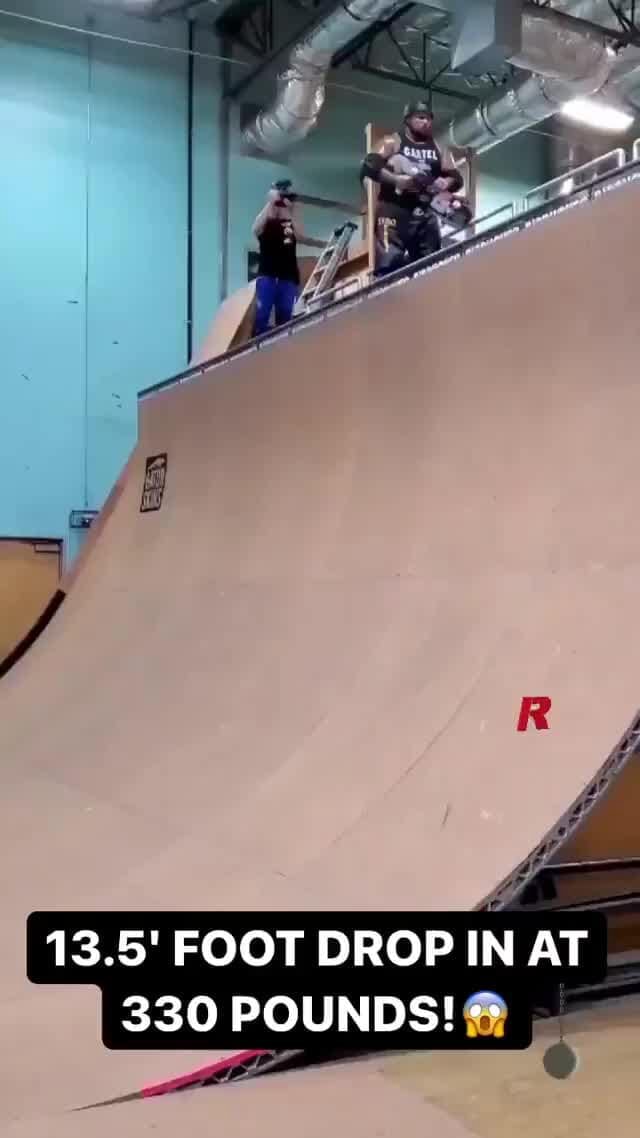 13.5' FOOT DROP IN AT 330 POUNDS! - iFunny