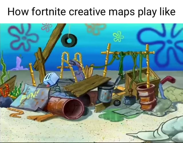 How fortnite creative maps play like - iFunny