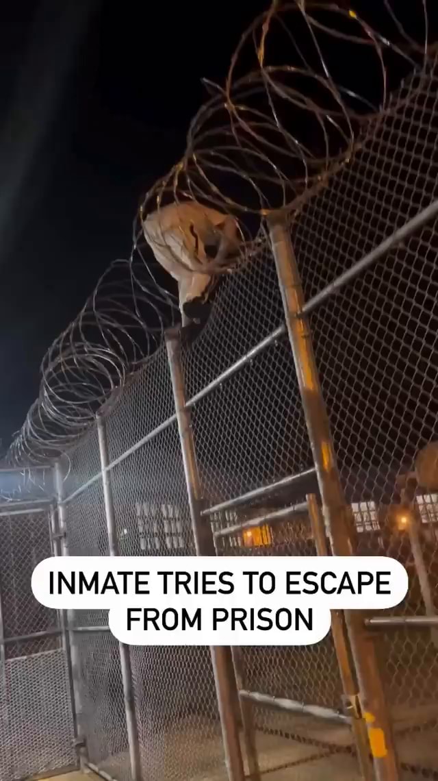 INMATE TRIES TO ESCAPE \ FROM PRISON - iFunny