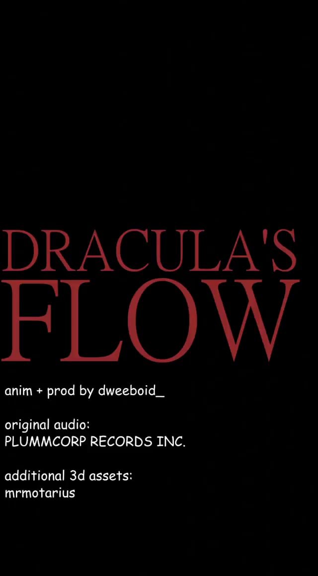 DRACULA'S FLOW anim + prod by dweeboid_ original audio: PLUMMCORP ...