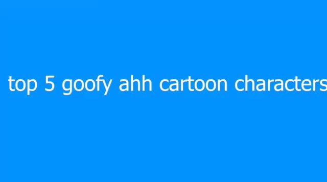 Top goofy ahh cartoon characters - iFunny