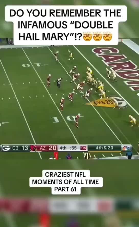 DO YOU REMEMBER THE INFAMOUS "DOUBLE HAIL MARY" Goce AZ 20 CRAZIEST NFL ...
