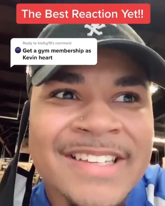 The Best Reaction Yet! membership as Kevin heart - iFunny
