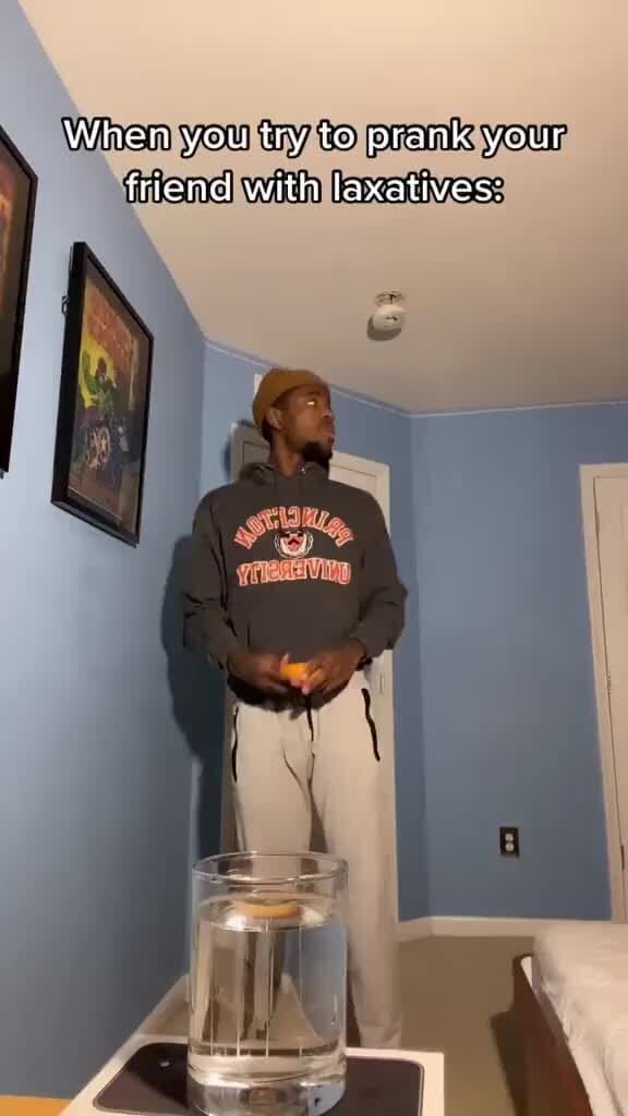 When you try to prank your friend with laxatives: - iFunny