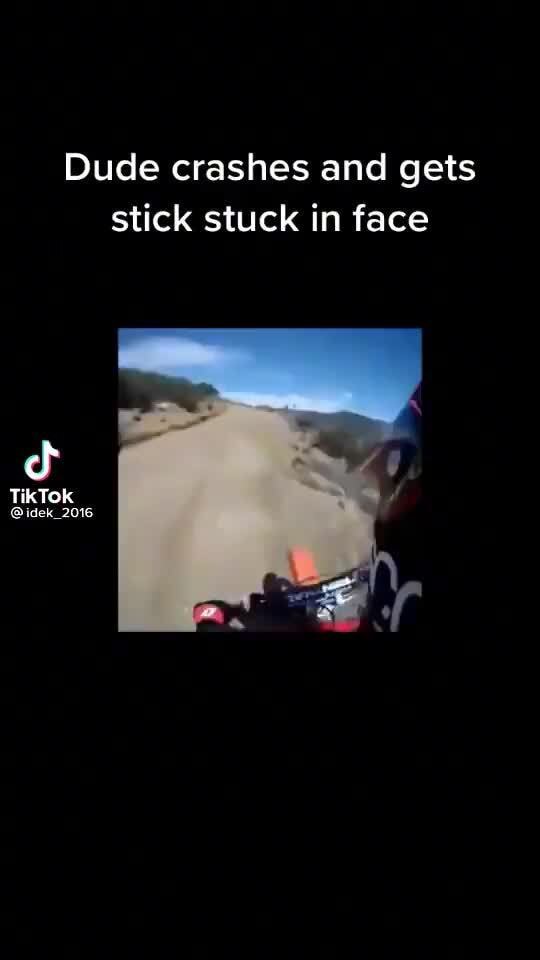 Dude crashes and gets stick stuck in face TikTok @idek_2016 - iFunny