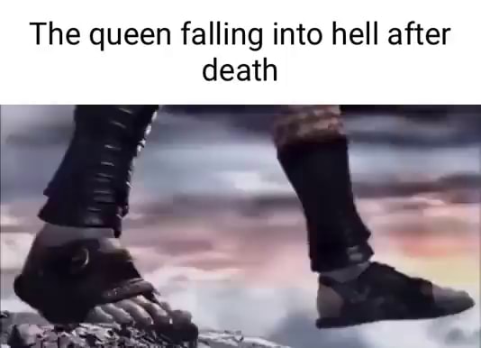 The queen falling into hell after death - iFunny