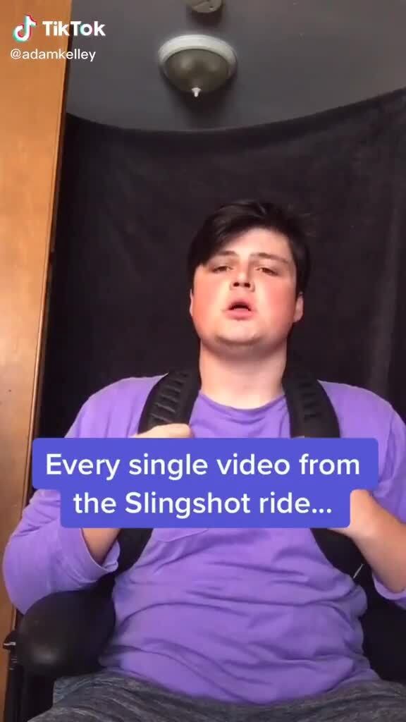 TikTok Every single video from the Slingshot ride... - iFunny