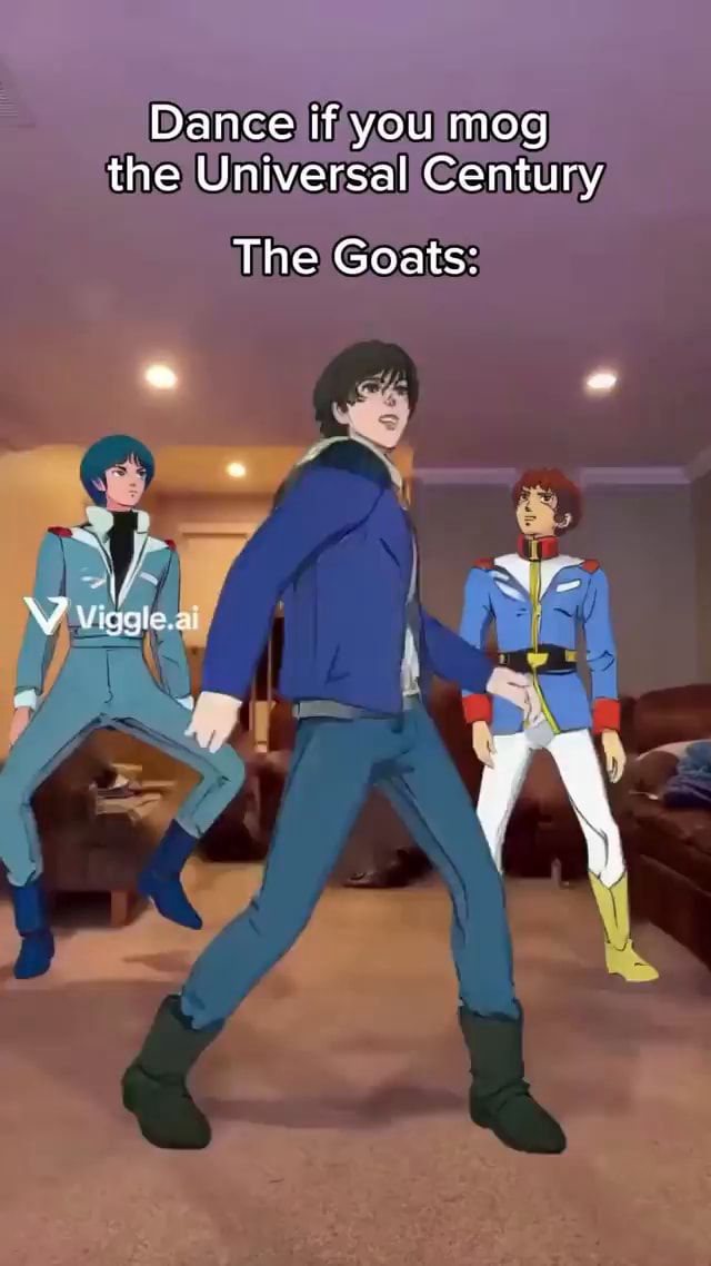 Dance if you mog the Universal Century The Goats: MV vocaie " - iFunny