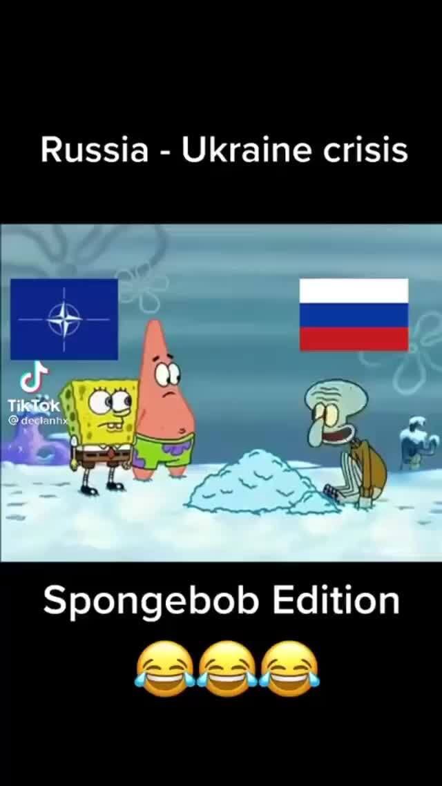 Russia - Ukraine crisis Spongebob Edition - iFunny