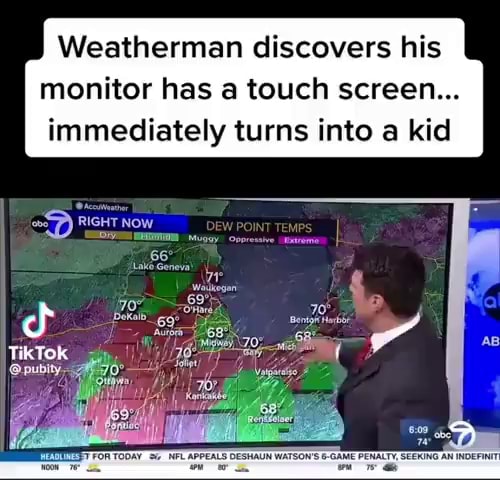 Weatherman discovers his monitor has a touch screen... immediately ...