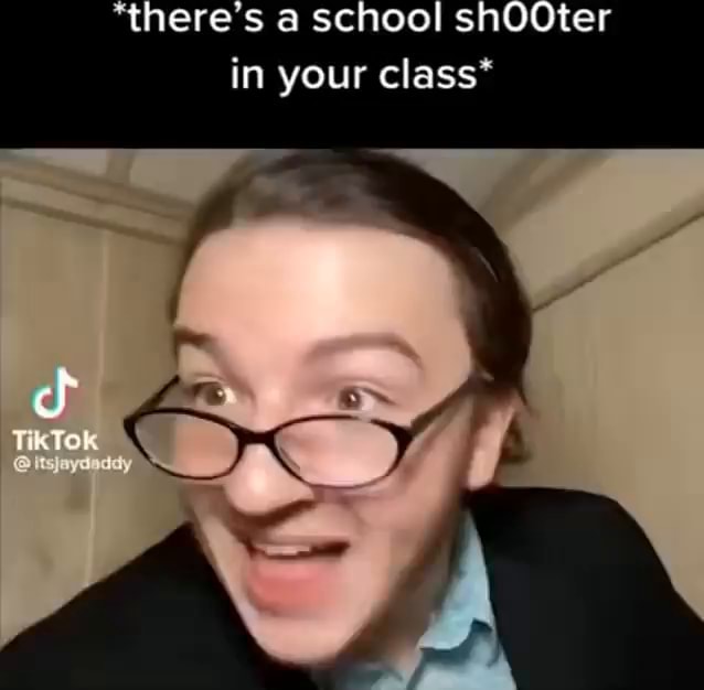 "tnere's scnoo! snOOter in your class* - iFunny