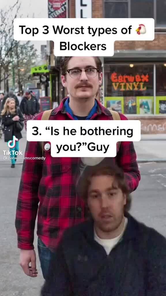 Top 3 Worst types of Blockers 3. "Is he bothering - iFunny