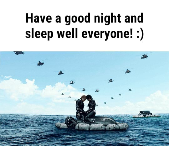 Have a good night and sleep well everyone! - iFunny