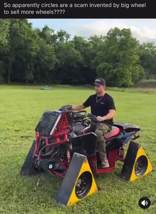 So apparently circles are a scam invented by big wheel to sell more ...