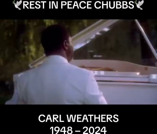 REST IN PEACE CHUBBS CARL WEATHERS 1948 - iFunny
