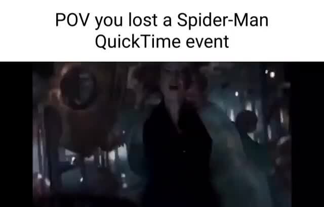 POV you lost a Spider-Man QuickTime event - iFunny